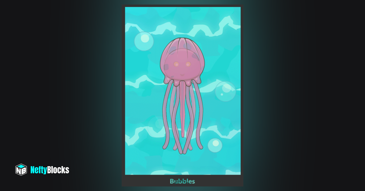 Bubbles | NeftyBlocks | The #1 Trade to Earn NFT Marketplace on WAX