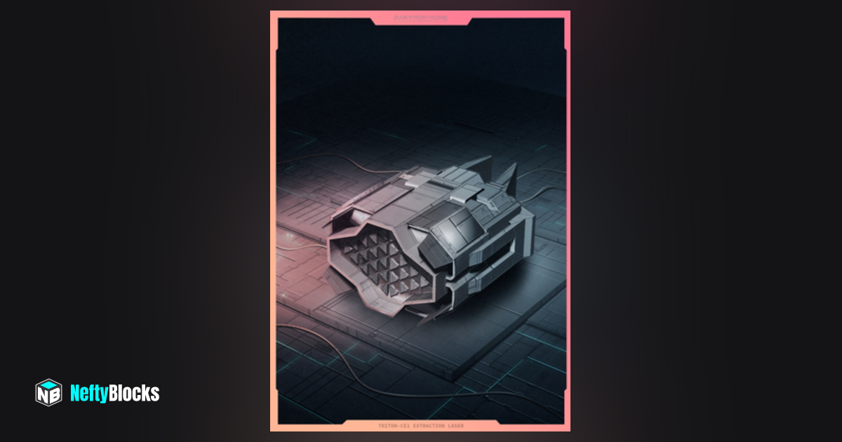 Triton-CE1 Extraction Laser #6 | NeftyBlocks | The #1 Trade to Earn NFT ...