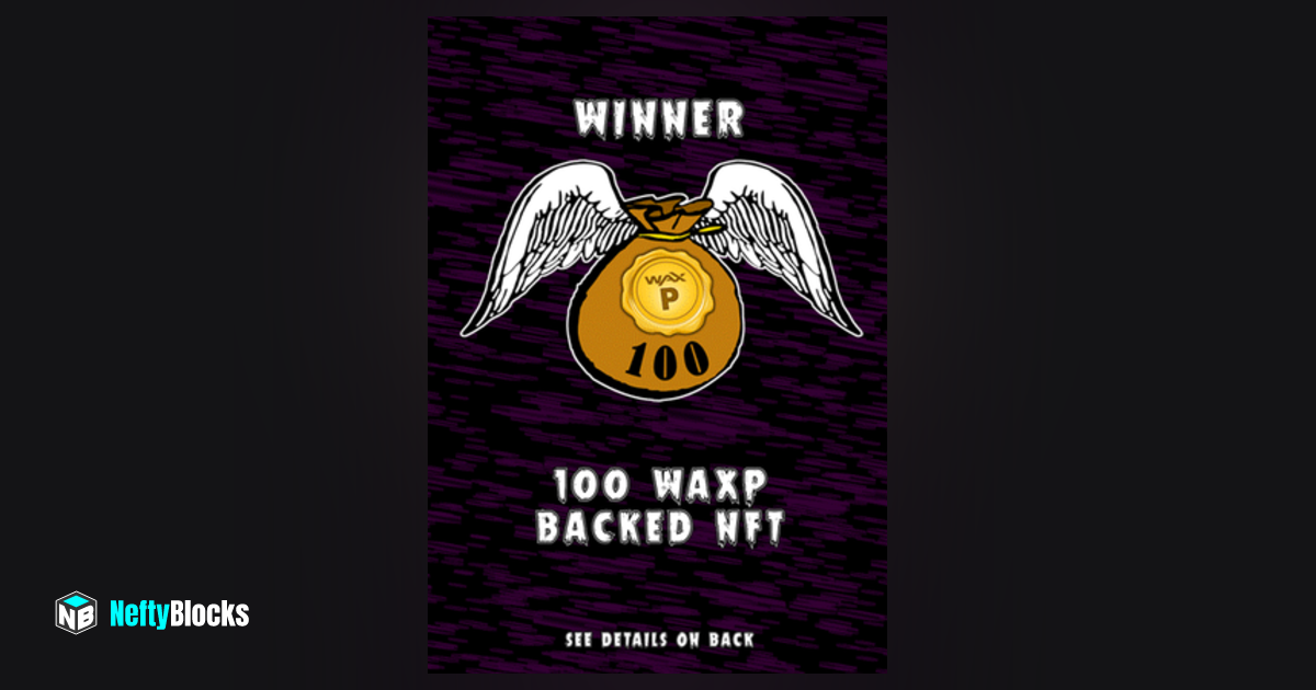 WINNER - ONE NFT BACKED WITH 100 WAXP - Redemption #14 | NeftyBlocks | The #1 Trade to Earn NFT ...