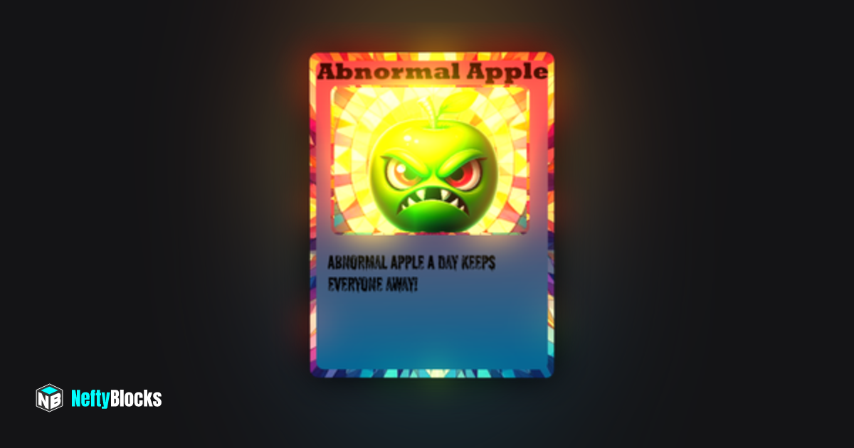 Abnormal Apple | NeftyBlocks | The #1 Trade to Earn NFT Marketplace on WAX