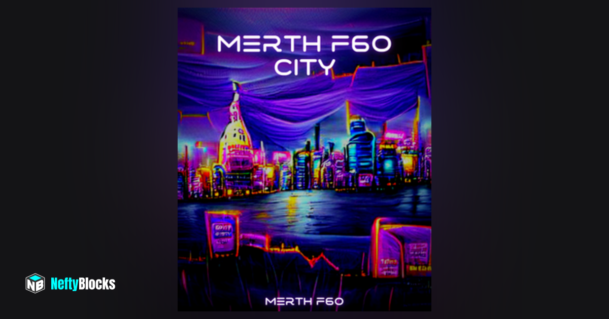 MERTH F60 CITY #15 | NeftyBlocks | The #1 Trade to Earn NFT Marketplace ...