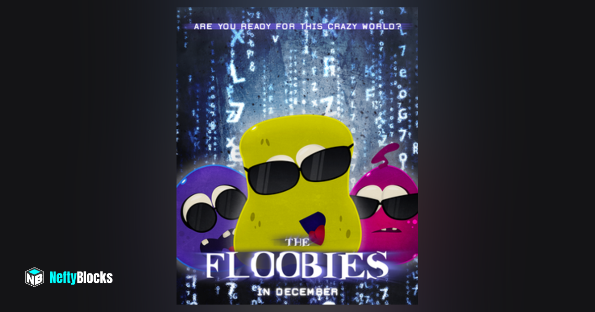 The Floobies promotional poster 6 #477 | NeftyBlocks | The #1 Trade to ...