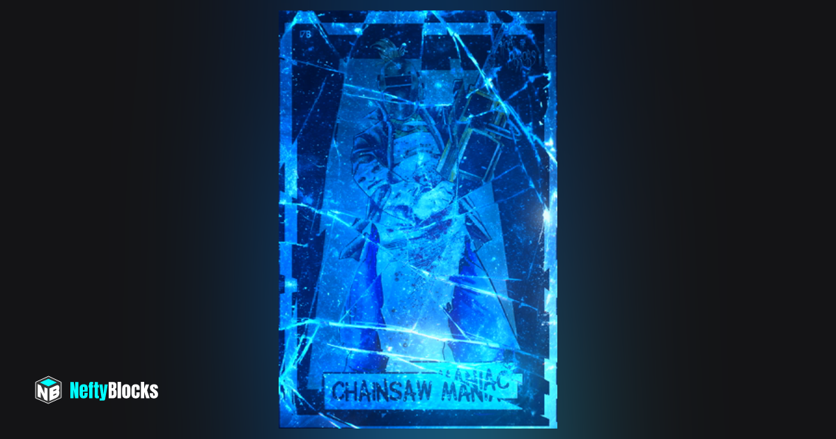 Chainsaw Maniac | NeftyBlocks | The #1 Trade to Earn NFT Marketplace on WAX