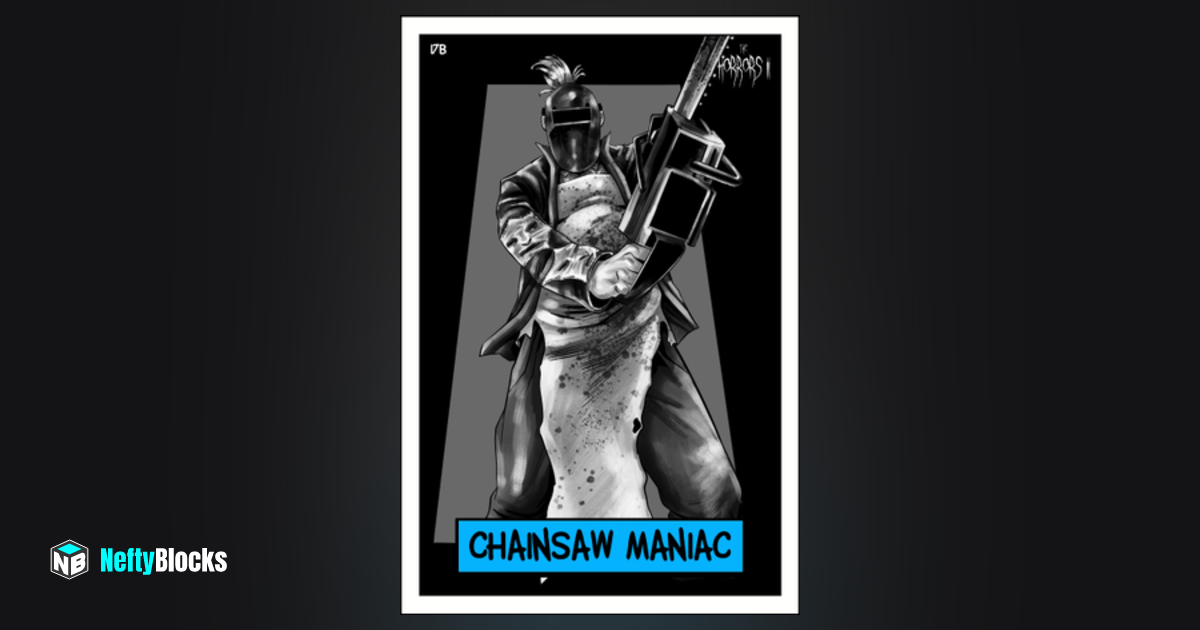 Chainsaw Maniac | NeftyBlocks | The #1 Trade to Earn NFT Marketplace on WAX