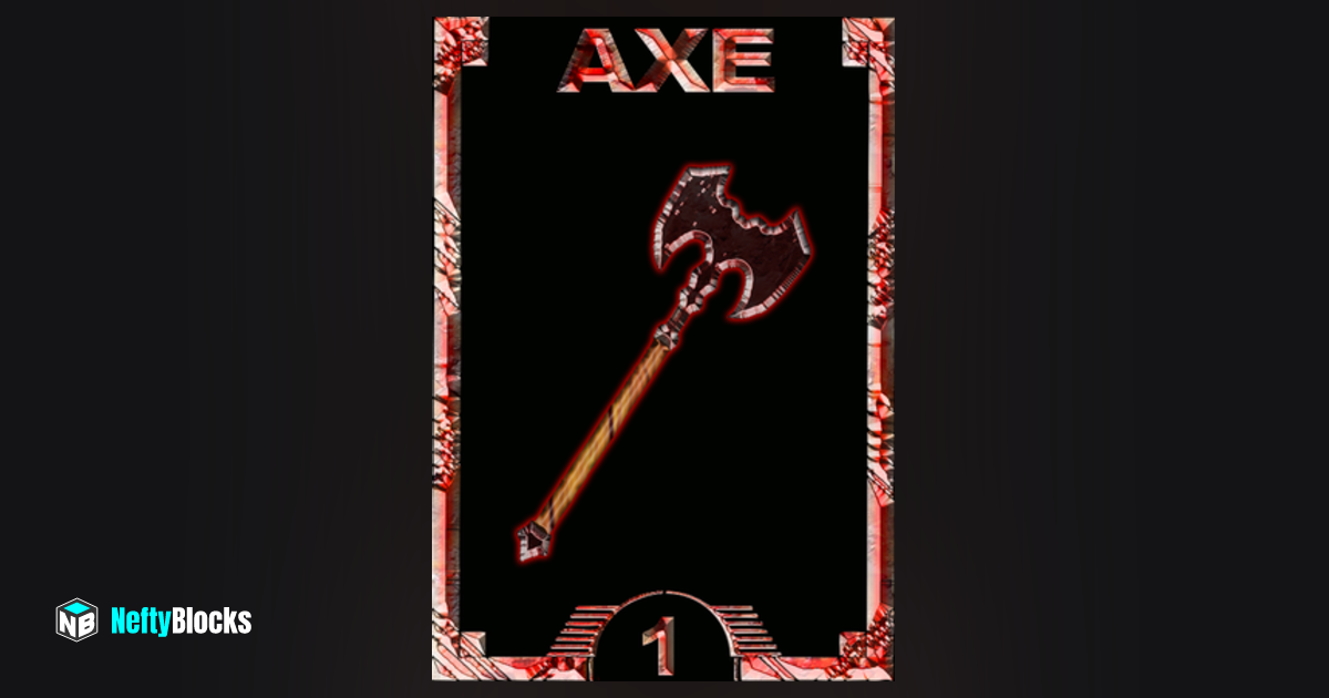 Axe #30 | NeftyBlocks | The #1 Trade to Earn NFT Marketplace on WAX