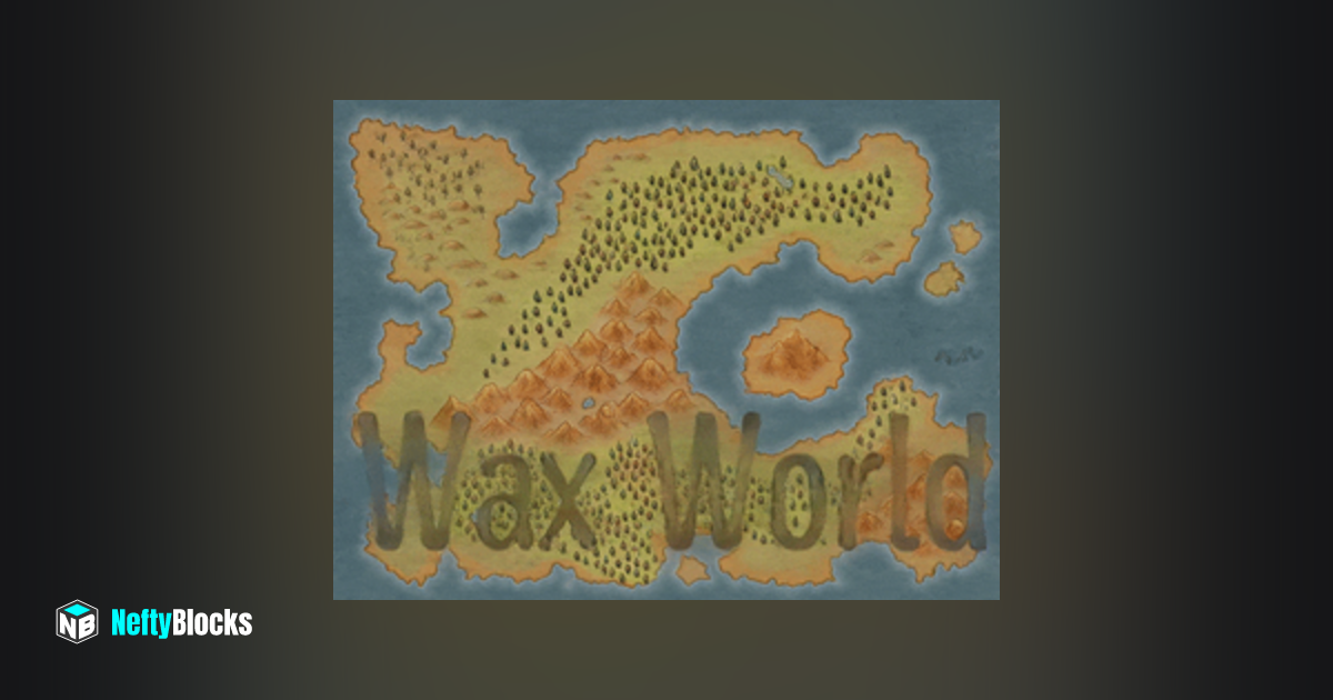 Wax World Season 1 Uncharted Map #203 | NeftyBlocks | The #1 Trade to ...