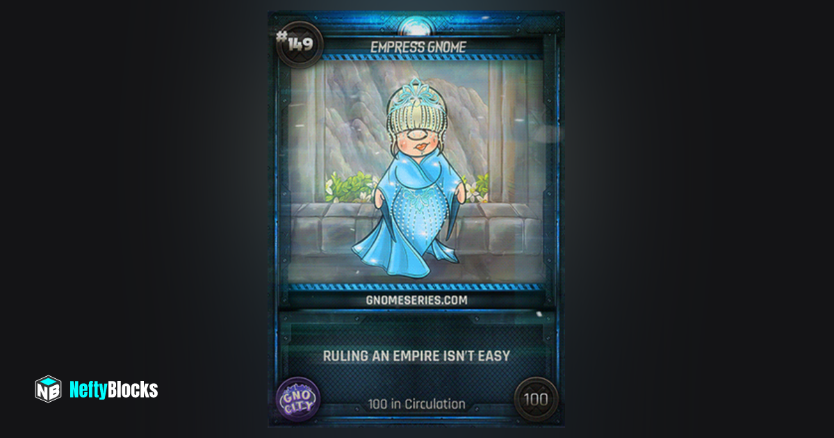 Empress Gnome | Blue Parallel | NeftyBlocks | The #1 Trade to Earn NFT Marketplace on WAX