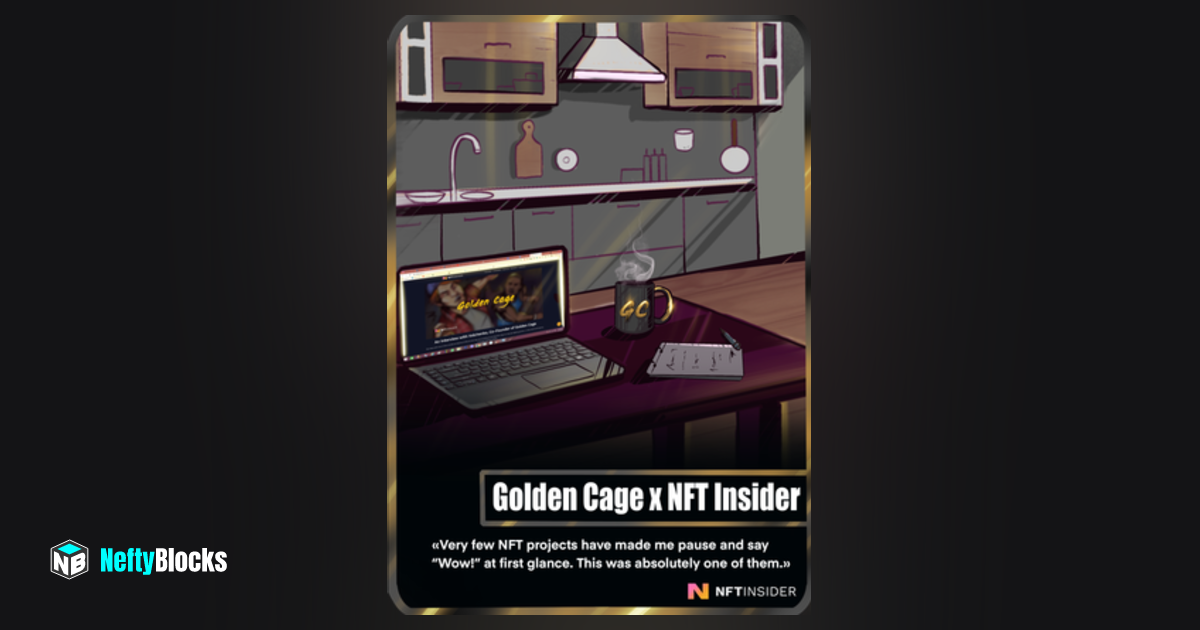 Golden Cage x NFT Insider | NeftyBlocks | The #1 Trade to Earn NFT ...