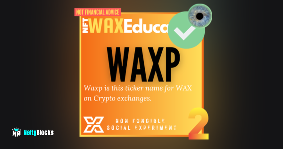 NFT WAX Education 2 WAXP - LEARNT #250 | NeftyBlocks | The #1 Trade to Earn NFT Marketplace on WAX
