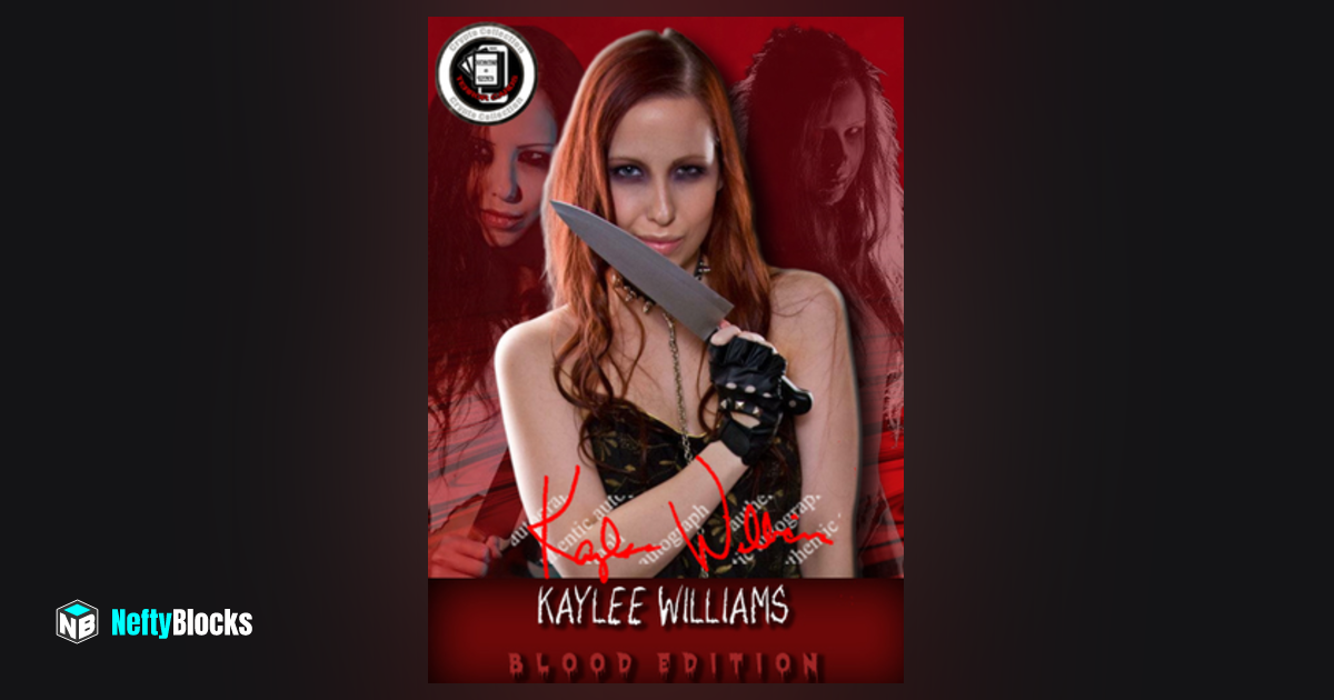Kaylee Williams Signature Blood Edition Retrospective #3 | NeftyBlocks | The #1 Trade to Earn ...