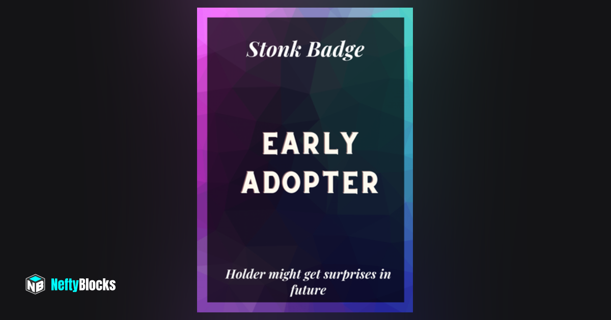 Stonk Badge - Early Adopter #18 | NeftyBlocks | The #1 Trade to Earn ...