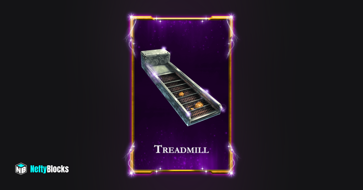 Treadmill | NeftyBlocks | The #1 Trade to Earn NFT Marketplace on WAX