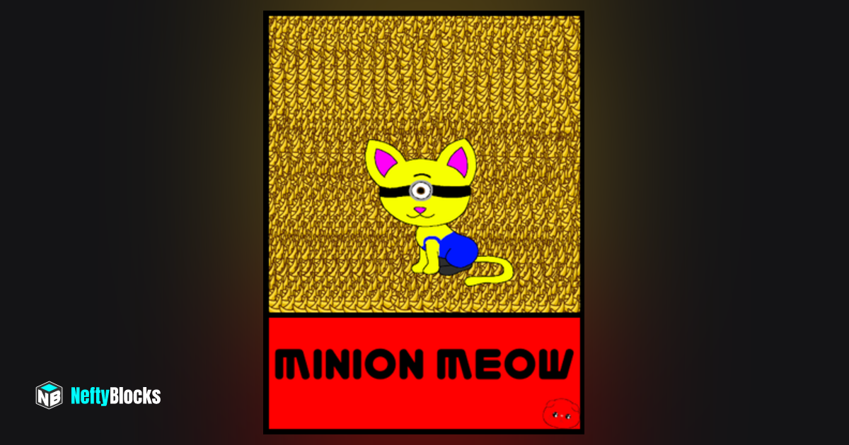 Minion Meow #7 | NeftyBlocks | The #1 Trade to Earn NFT Marketplace on WAX
