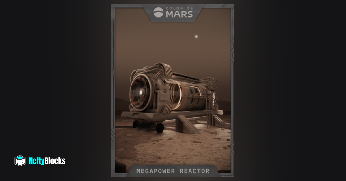 Megapower Reactor #20755 | NeftyBlocks | The #1 Trade to Earn NFT ...