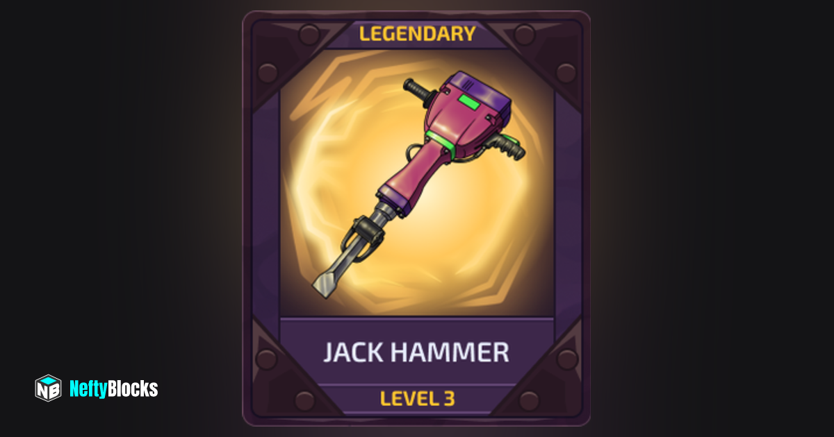 Jack Hammer – Level 3 | NeftyBlocks | The #1 Trade to Earn NFT ...