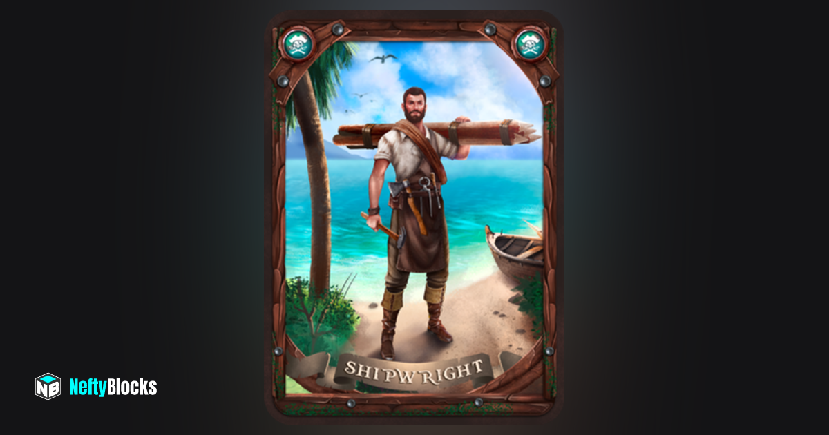 Shipwright #9 | NeftyBlocks | The #1 Trade to Earn NFT Marketplace on WAX