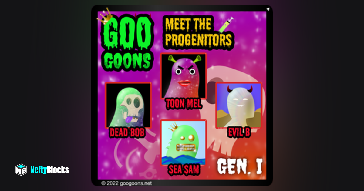Goo Goons PROMO - Meet the Progenitors of Gen I #81 | NeftyBlocks | The ...