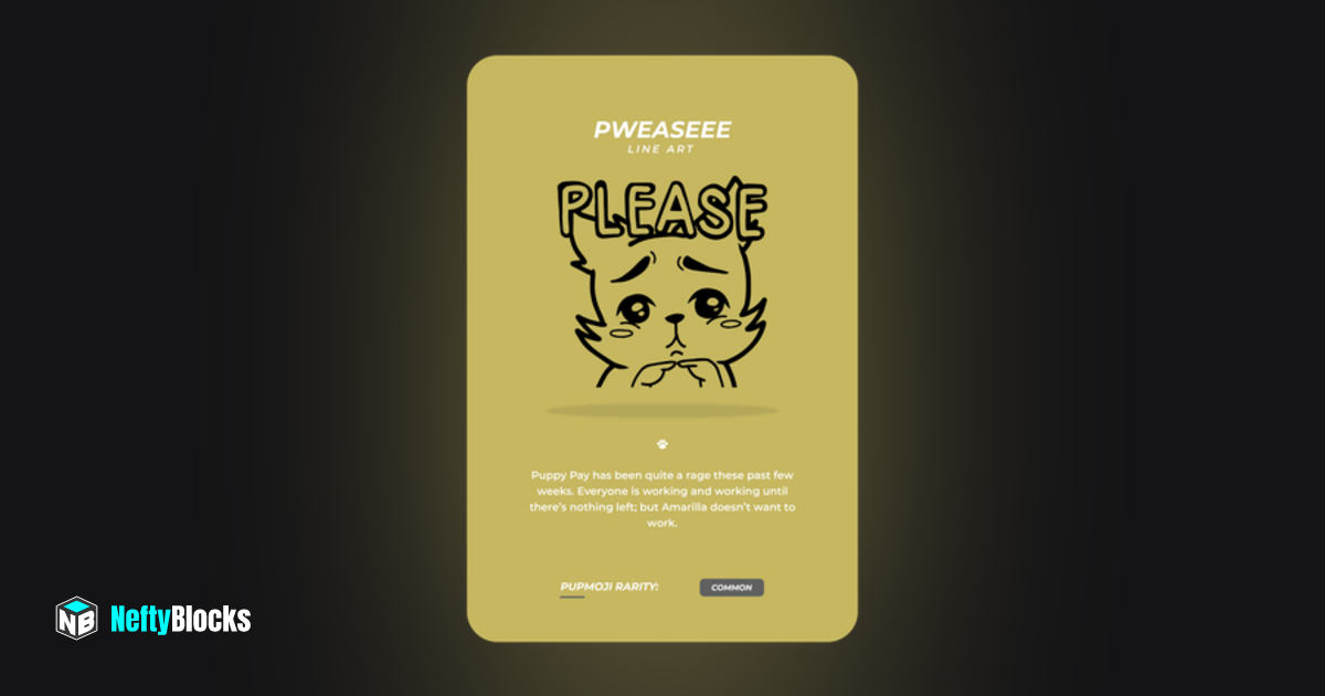 Pweaseee | NeftyBlocks | The #1 Trade to Earn NFT Marketplace on WAX