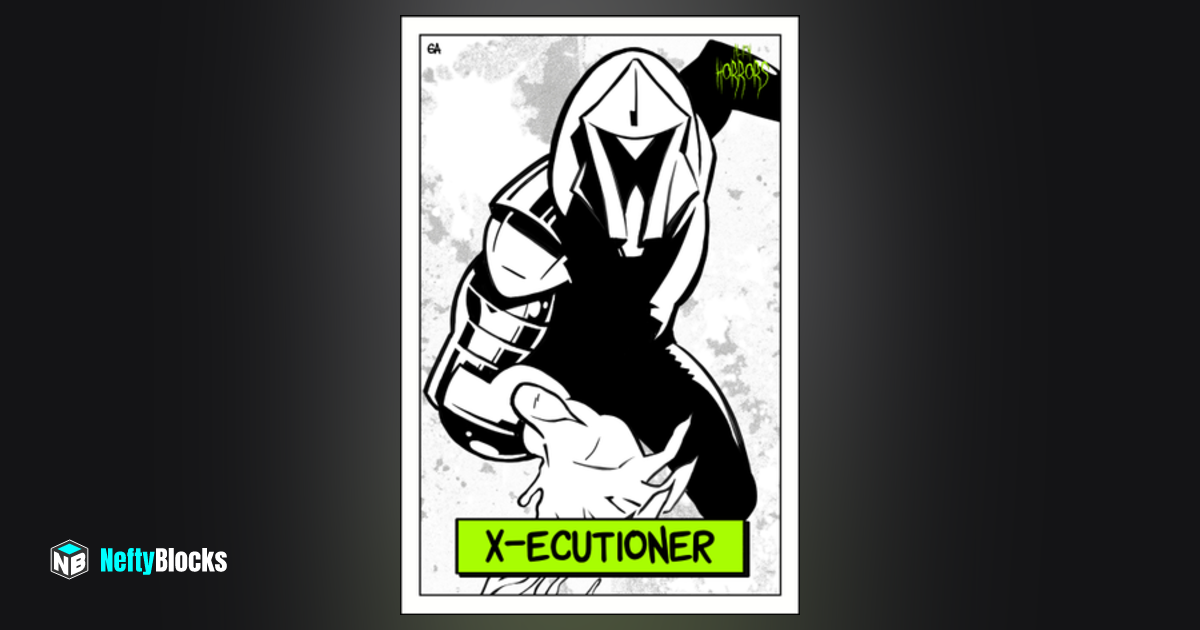 X-Ecutioner | NeftyBlocks | The #1 Trade to Earn NFT Marketplace on WAX