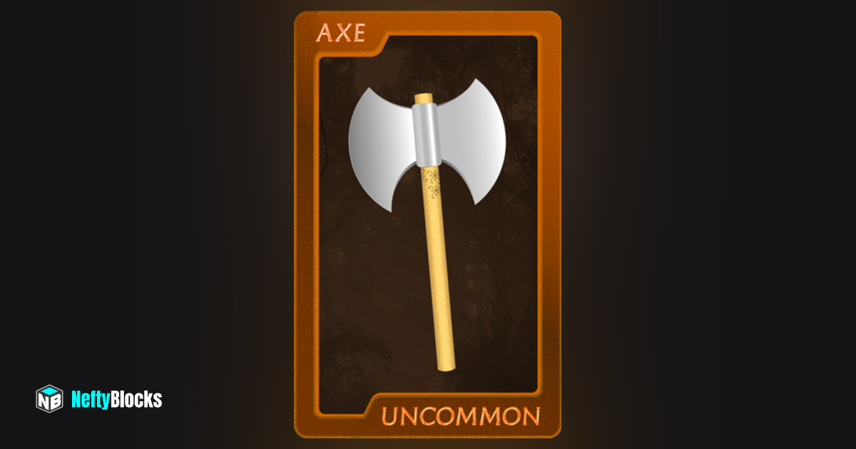Axe | NeftyBlocks | The #1 Trade to Earn NFT Marketplace on WAX
