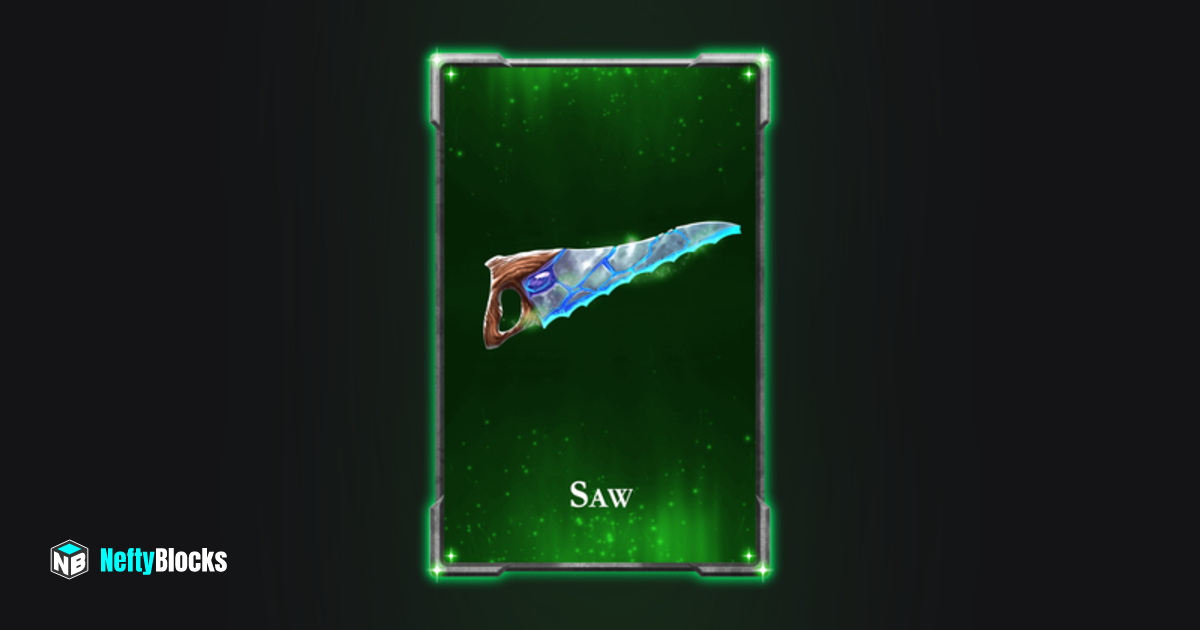 Saw | NeftyBlocks | The #1 Trade to Earn NFT Marketplace on WAX