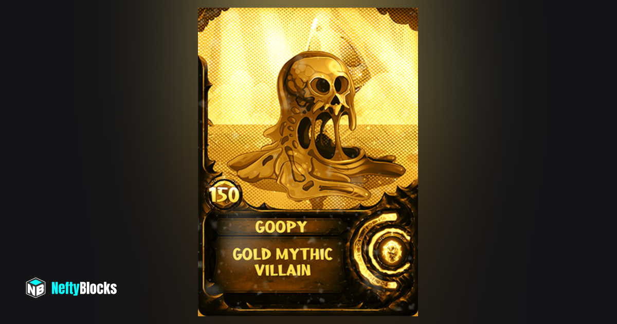 Goopy | Gold Mythic | NeftyBlocks | The #1 Trade to Earn NFT ...