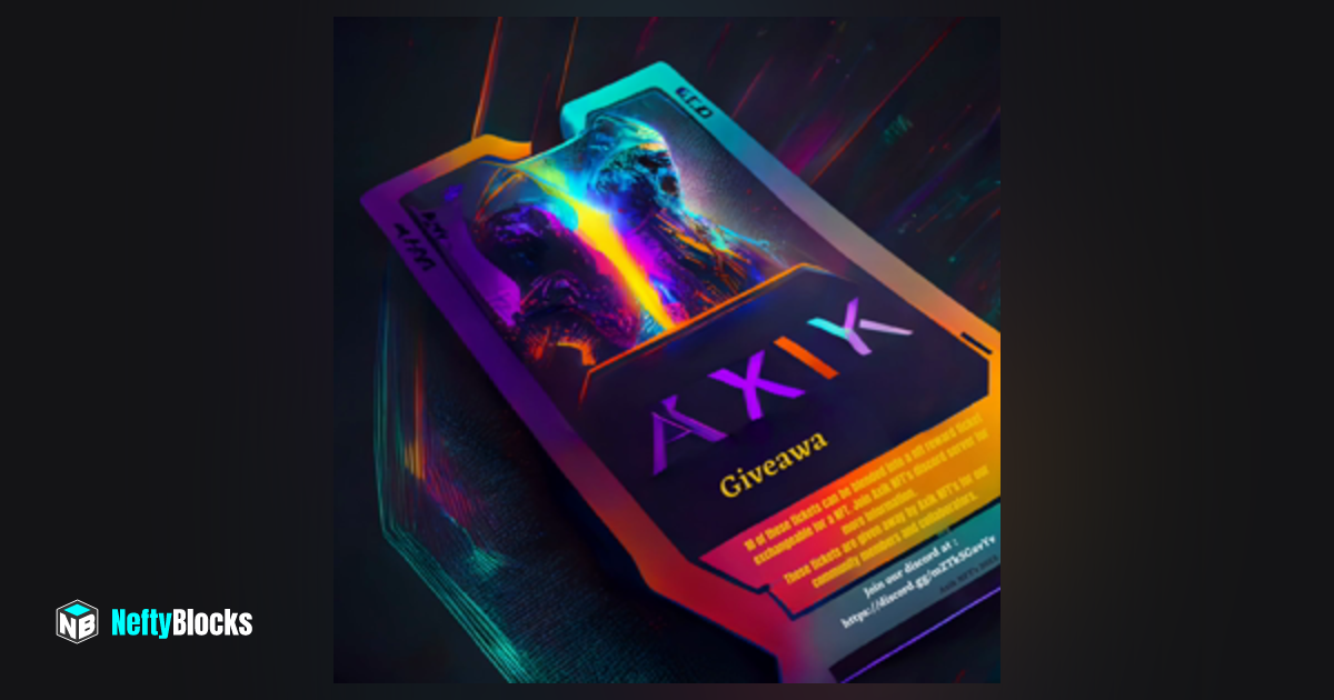 AxikNFT's Giveaway Ticket #2075 | NeftyBlocks | The #1 Trade to Earn NFT Marketplace on WAX