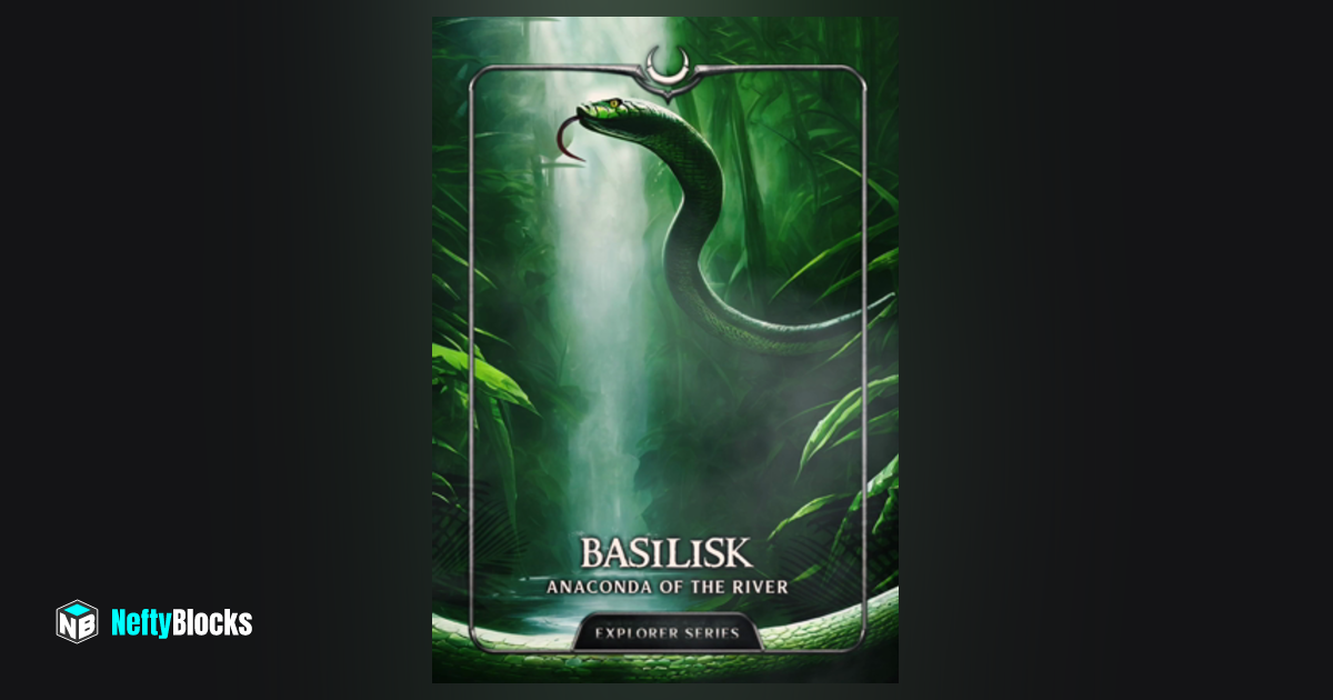 Basilisk, Anaconda of the River #5 | NeftyBlocks | The #1 Trade to Earn ...