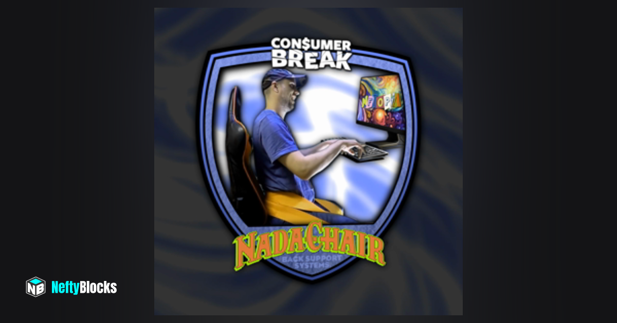 NadaChair x ConsumerBreak COLLAB BADGE (Common) #589 | NeftyBlocks | The #1 Trade to Earn NFT ...