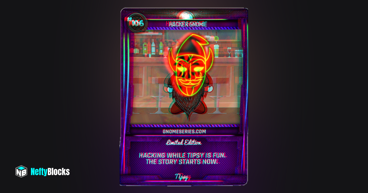 Hacker Gnomie | Tipsy | NeftyBlocks | The #1 Trade to Earn NFT ...