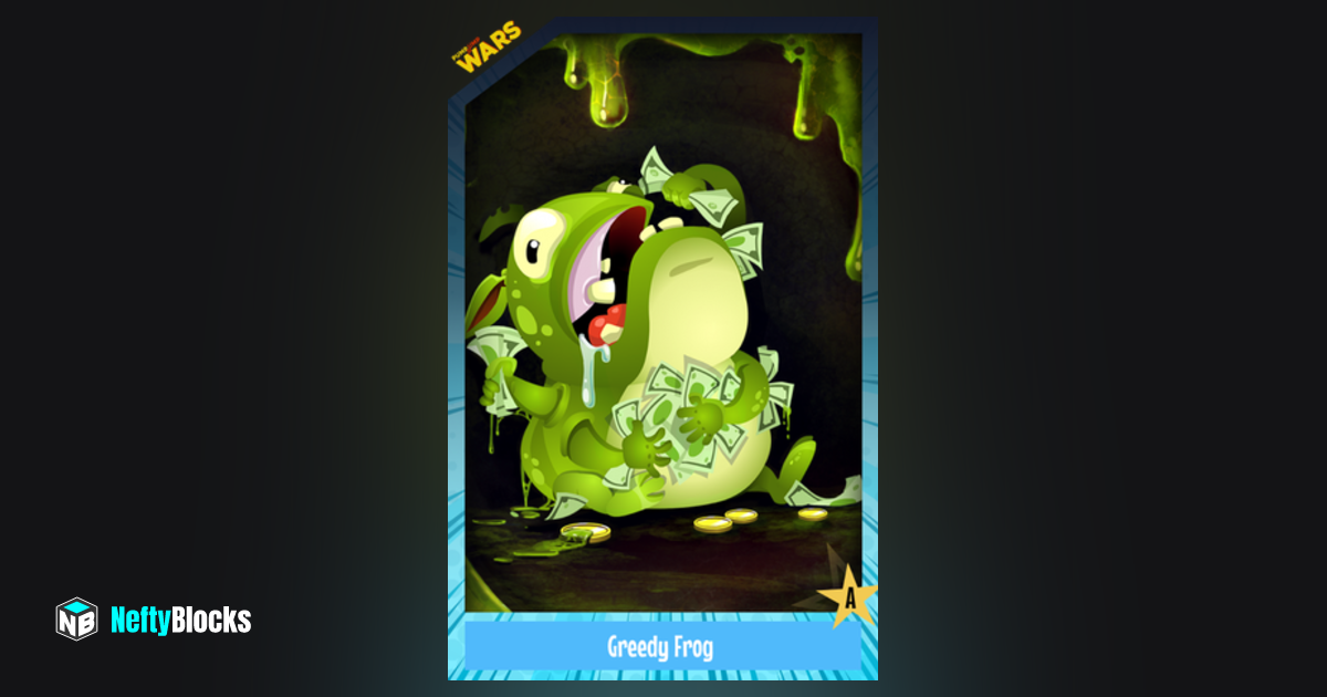 Greedy Frog | NeftyBlocks | The #1 Trade to Earn NFT Marketplace on WAX