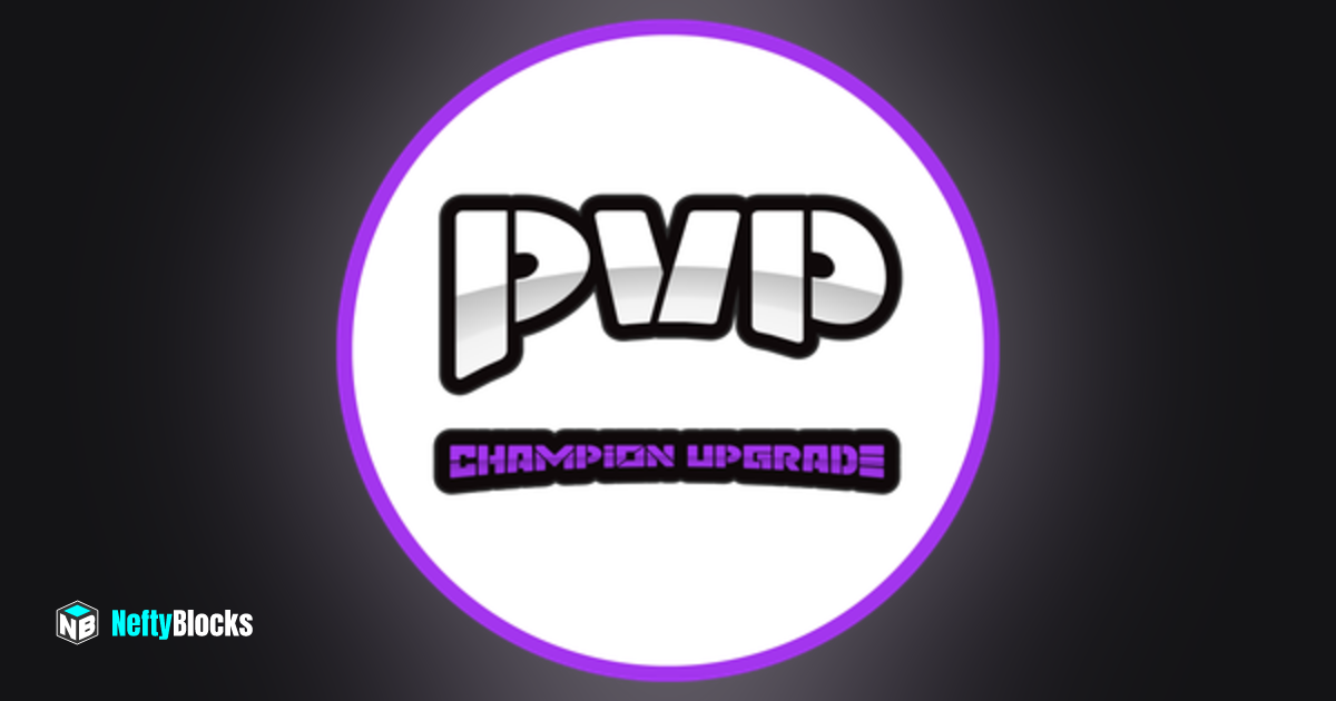 PvP Champion Upgrade #167 | NeftyBlocks | The #1 Trade to Earn NFT ...