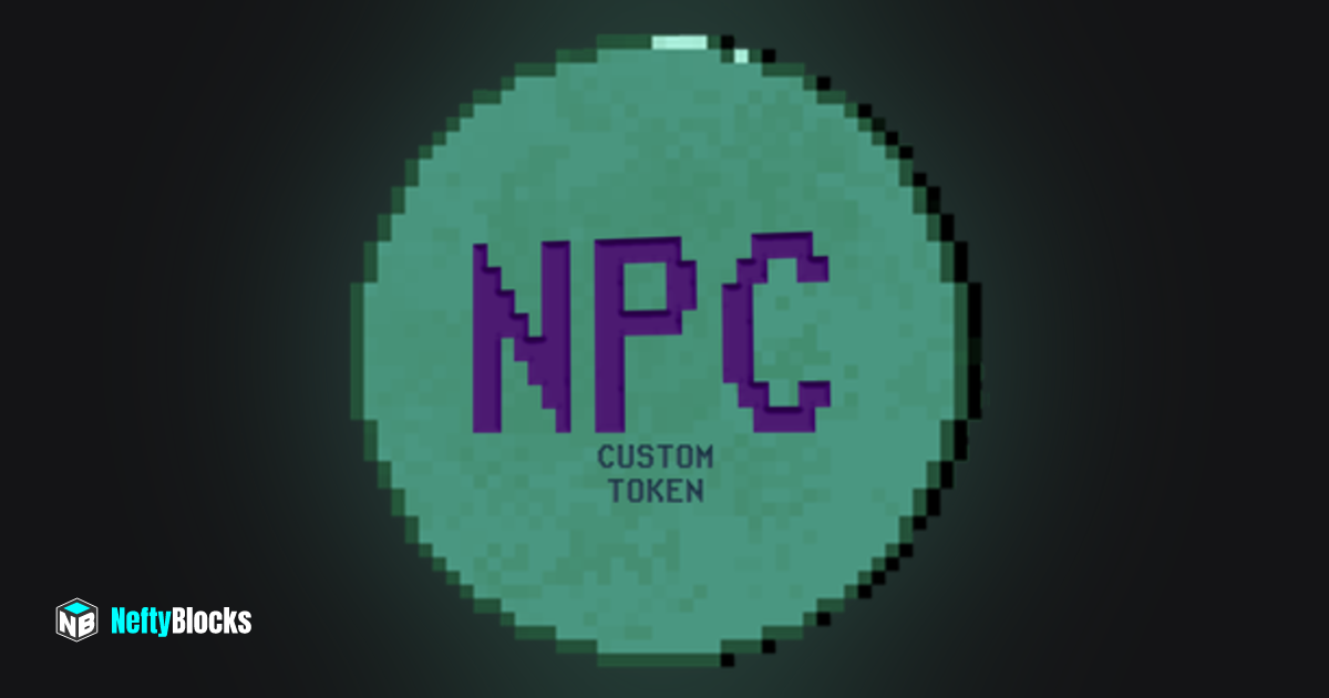 Advanced Custom NPC Token | NeftyBlocks | The #1 Trade to Earn NFT ...
