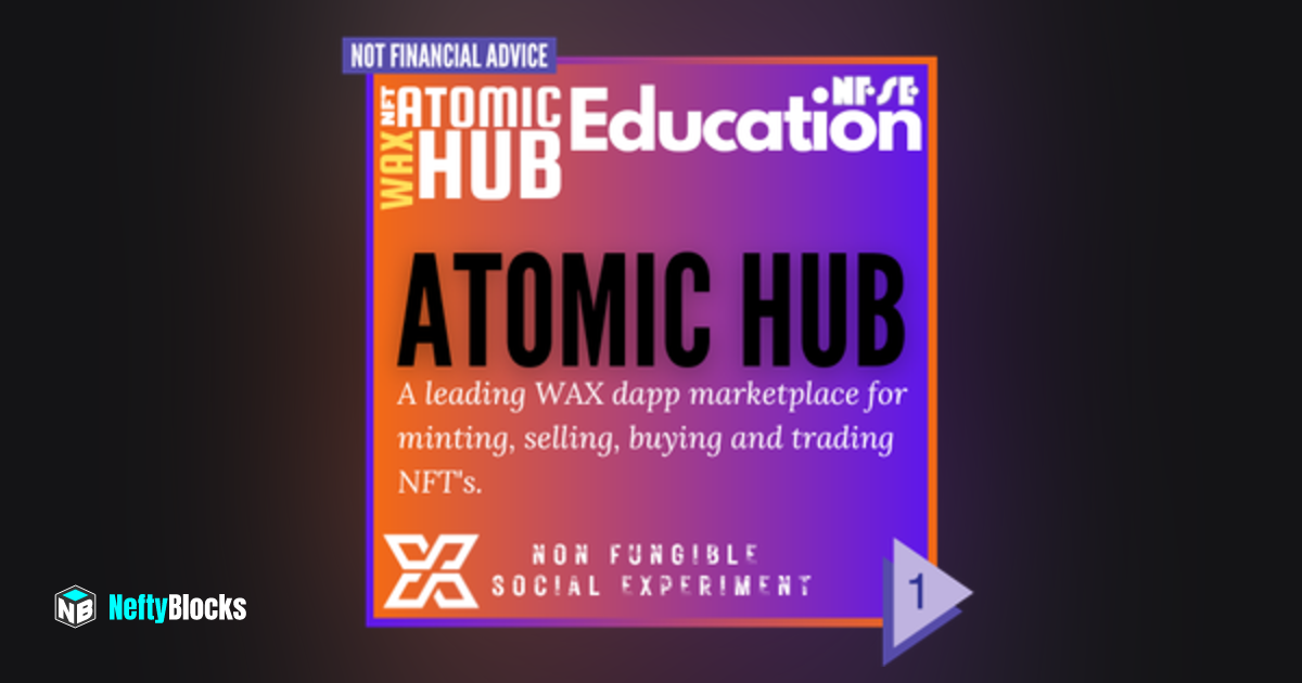ATOMIC Education 1 Atomic Hub #229 | NeftyBlocks | The #1 Trade to Earn NFT Marketplace on WAX