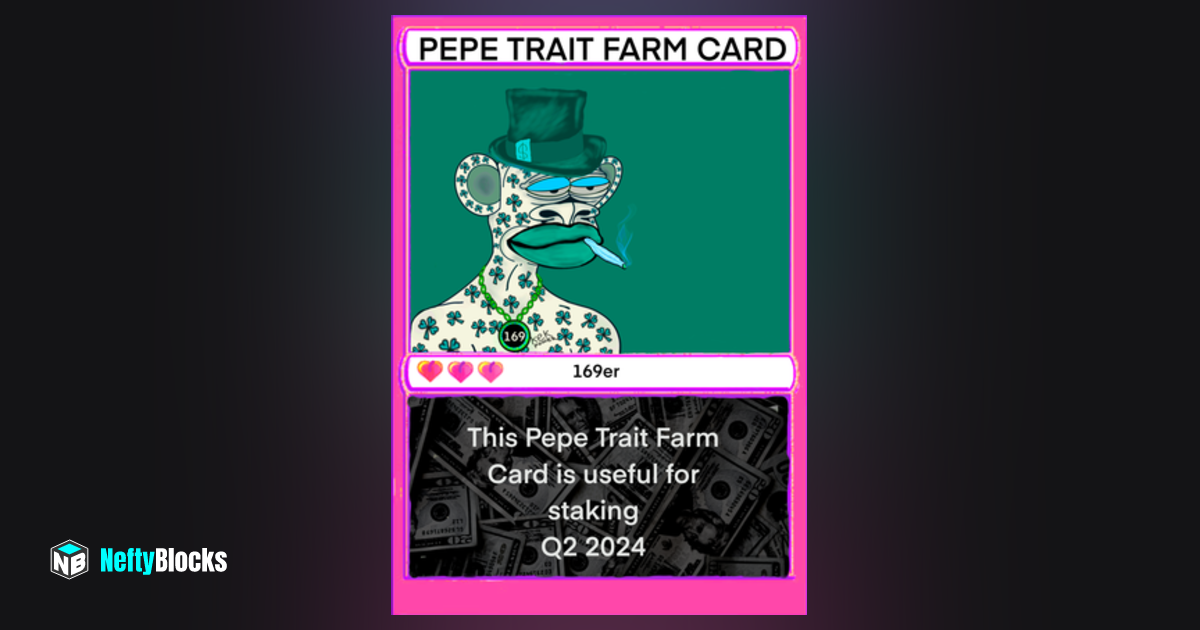 The 169er Pepe Farm Card - 2024 Q2 | NeftyBlocks | The #1 Trade to Earn ...
