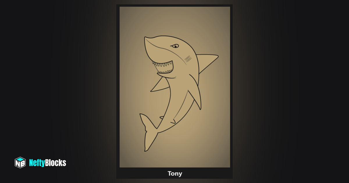 Tony Shark | NeftyBlocks | The #1 Trade to Earn NFT Marketplace on WAX