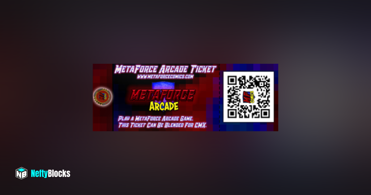 MetaForce Arcade Ticket #32767 | NeftyBlocks | The #1 Trade to Earn NFT ...