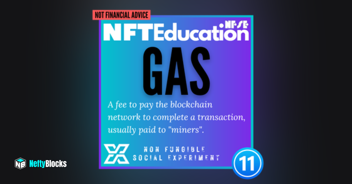 NFT Education 11 Gas #328 | NeftyBlocks | The #1 Trade to Earn NFT ...