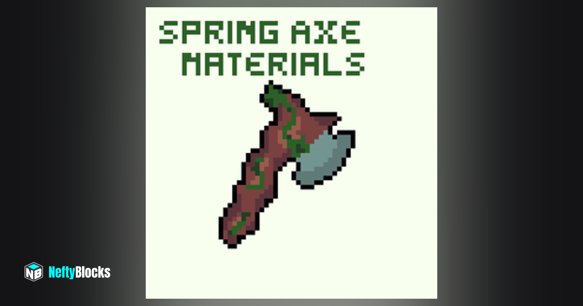 Spring Axe (Materials) #20 | NeftyBlocks | The #1 Trade to Earn NFT ...