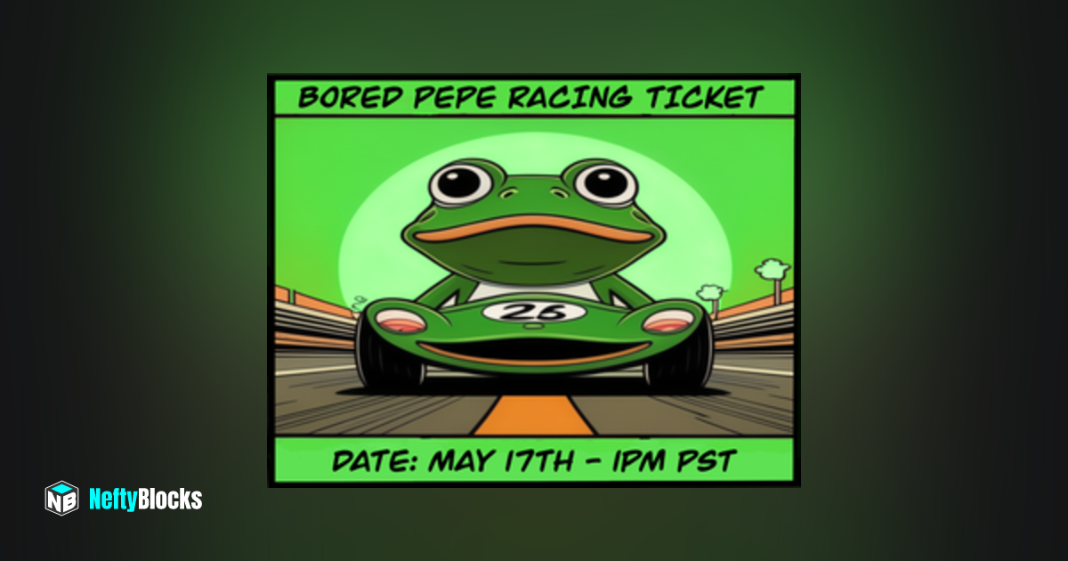 Bored Pepe Racing Ticket - May 17th | NeftyBlocks | The #1 Trade to ...