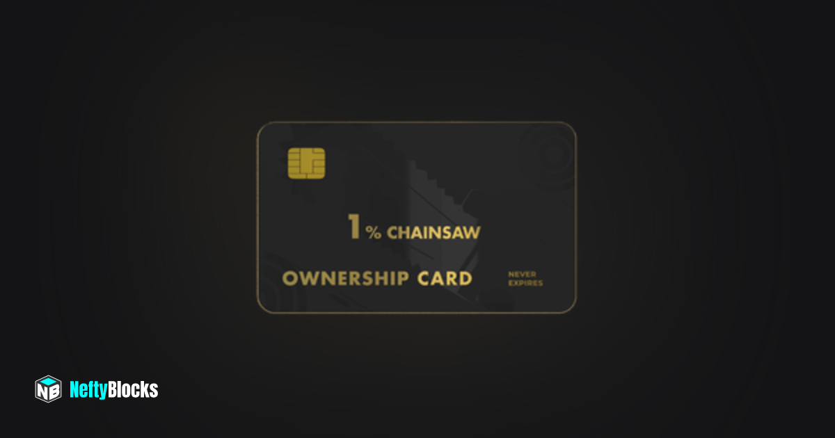 Chainsaw - Ownership card #50 | NeftyBlocks | The #1 Trade to Earn NFT ...