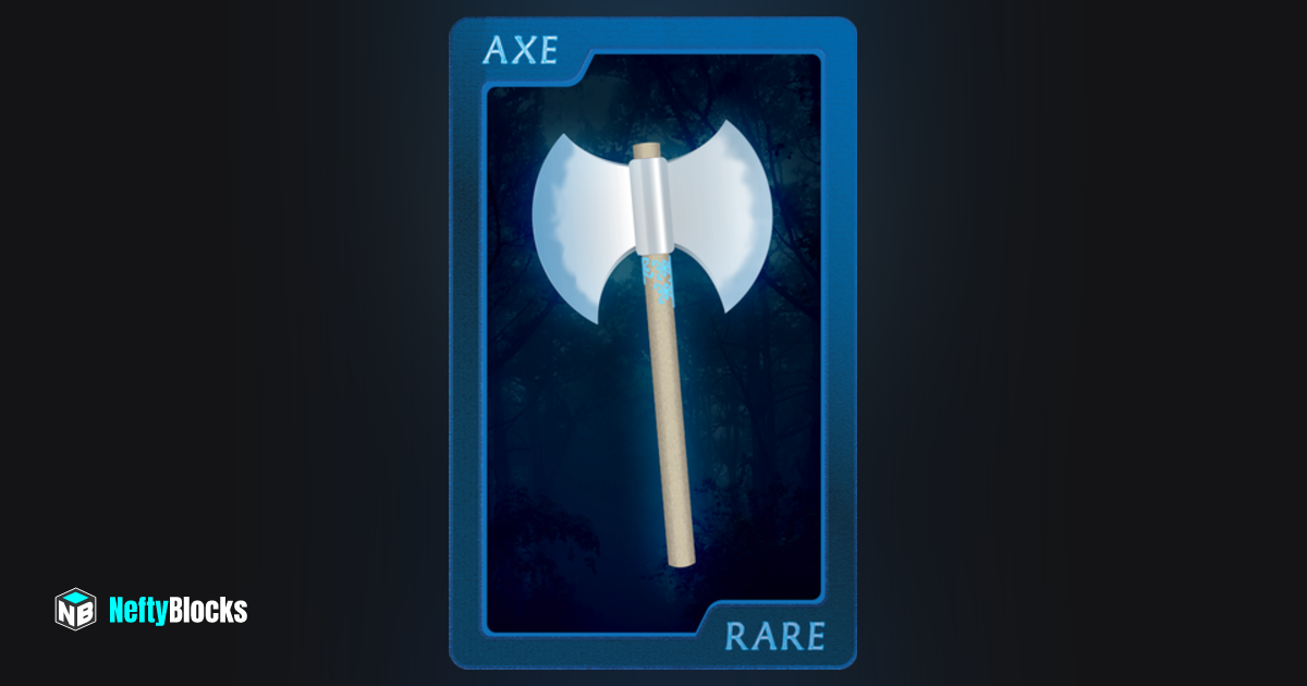 Axe #6 | NeftyBlocks | The #1 Trade to Earn NFT Marketplace on WAX