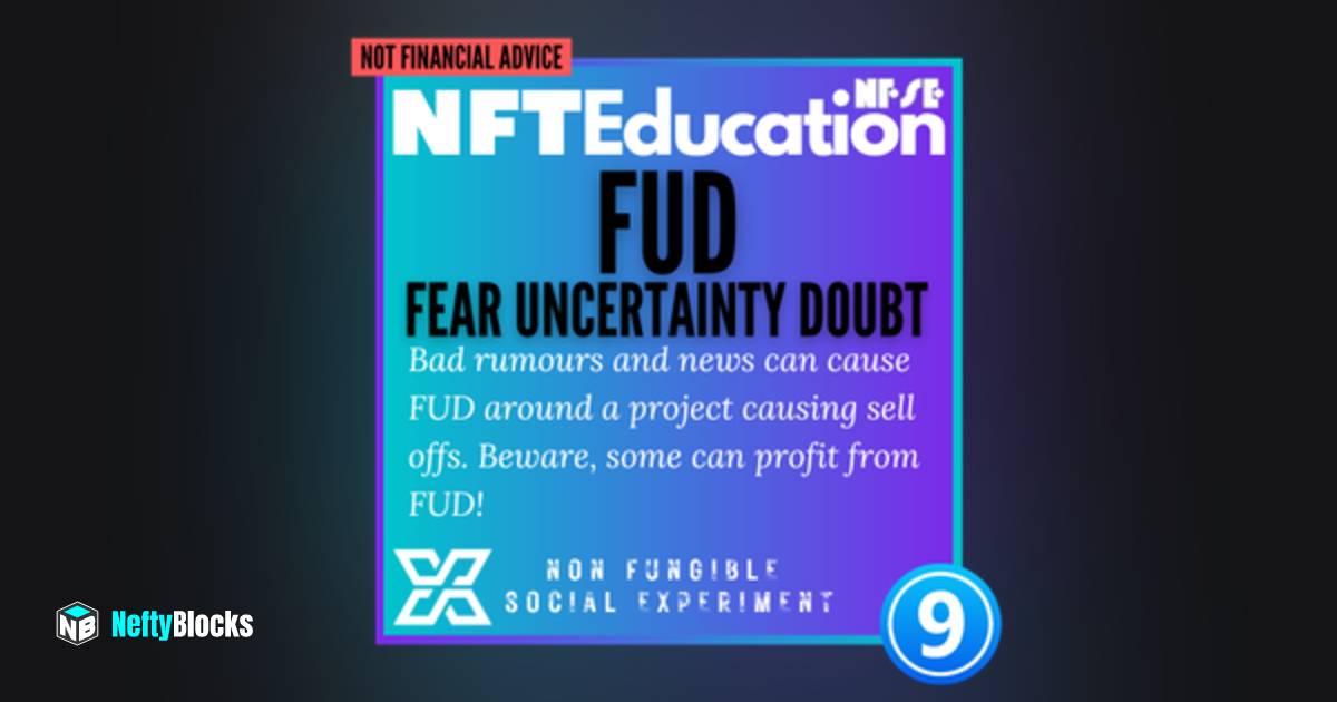 NFT Education 9 FUD #432 | NeftyBlocks | The #1 Trade to Earn NFT Marketplace on WAX