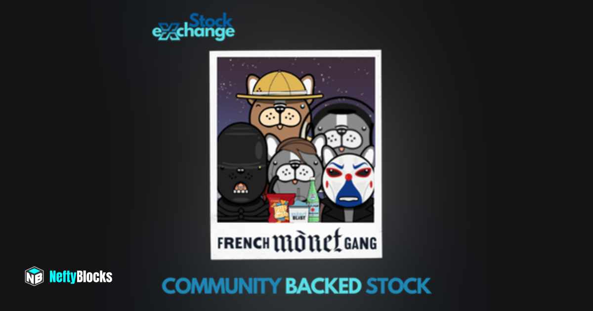 FRENCH MONET GANG STOCK | NeftyBlocks | The #1 Trade to Earn NFT ...