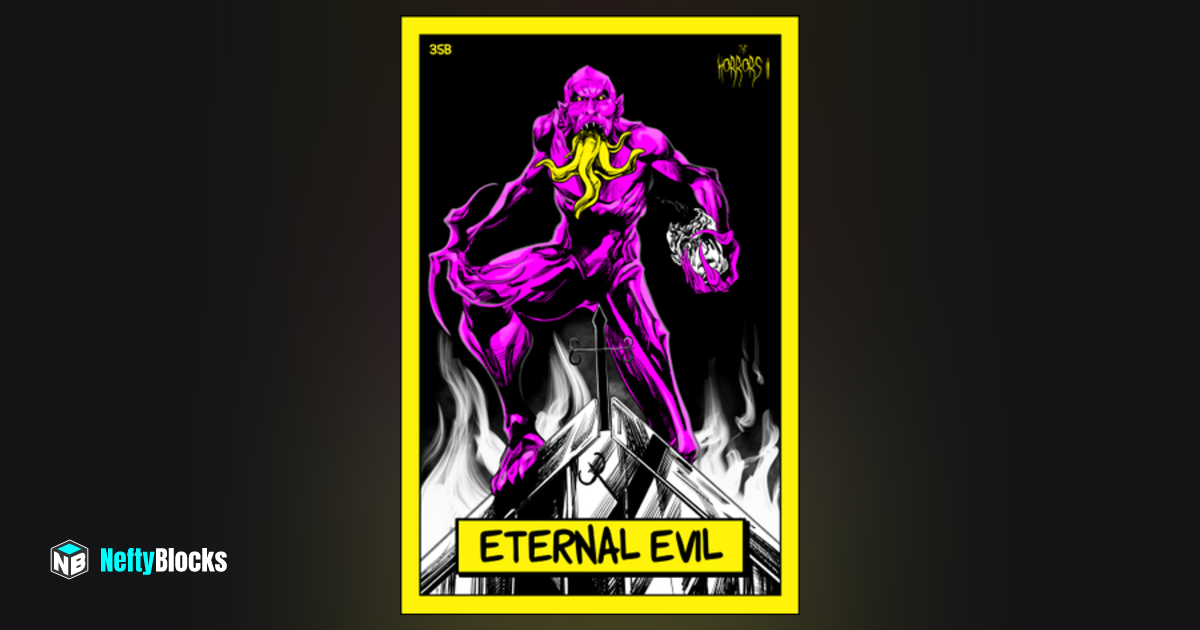 Eternal Evil | NeftyBlocks | The #1 Trade to Earn NFT Marketplace on WAX