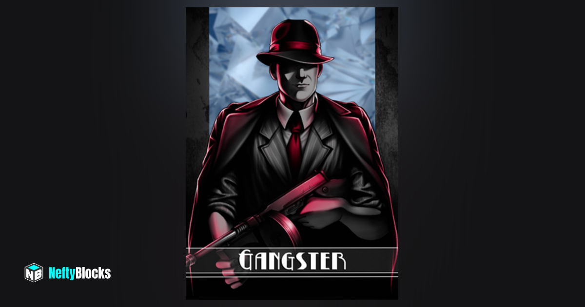 Gangster #11 | NeftyBlocks | The #1 Trade to Earn NFT Marketplace on WAX