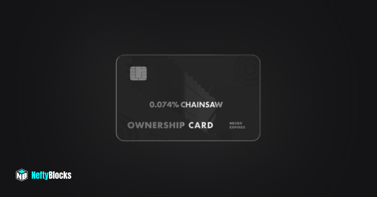 Chainsaw - Ownership card #118 | NeftyBlocks | The #1 Trade to Earn NFT ...