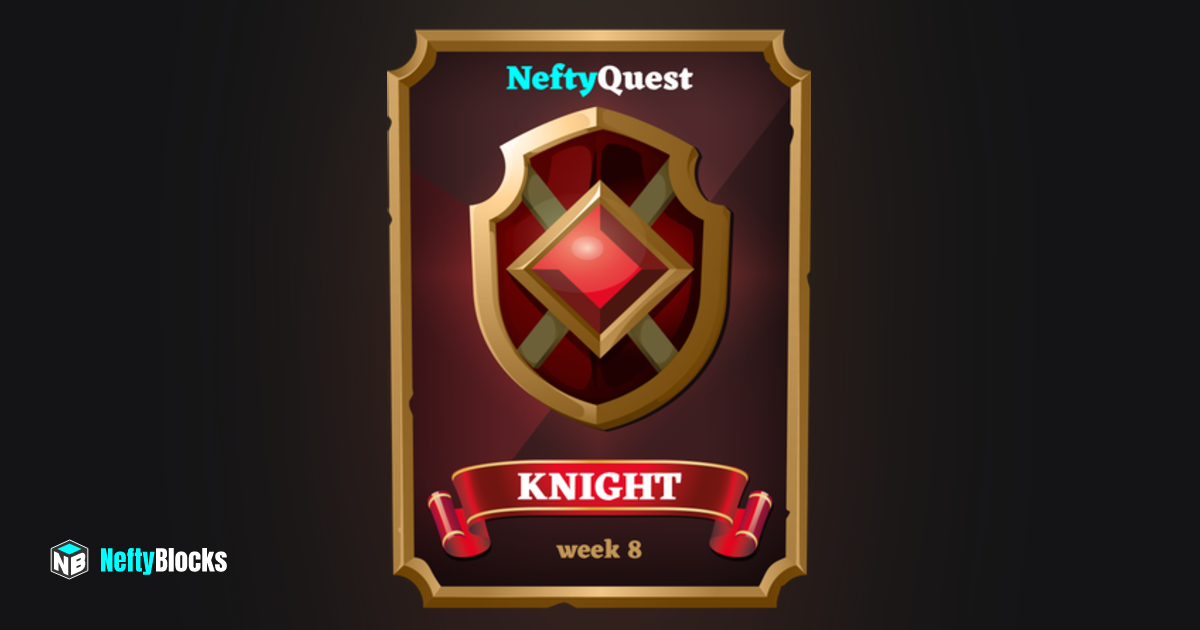 Knight Week 8 #51 | NeftyBlocks | The #1 Trade to Earn NFT Marketplace ...