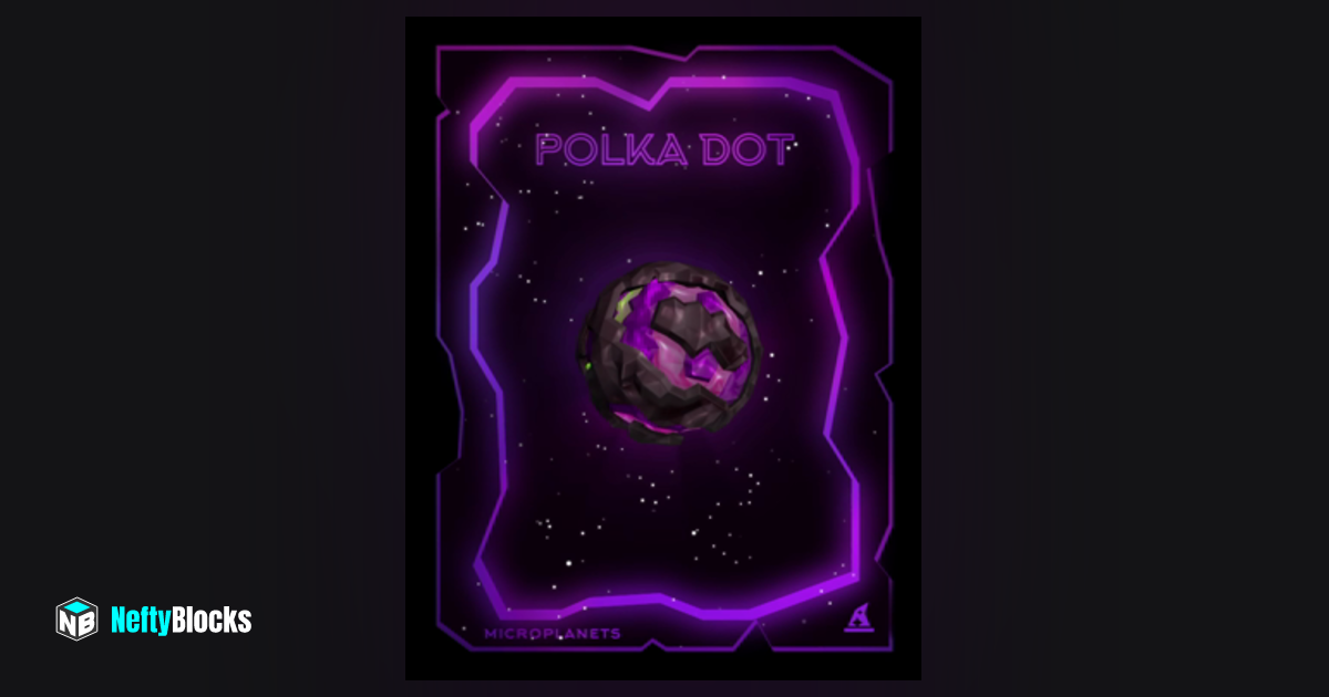 Polka dot | NeftyBlocks | The #1 Trade to Earn NFT Marketplace on WAX