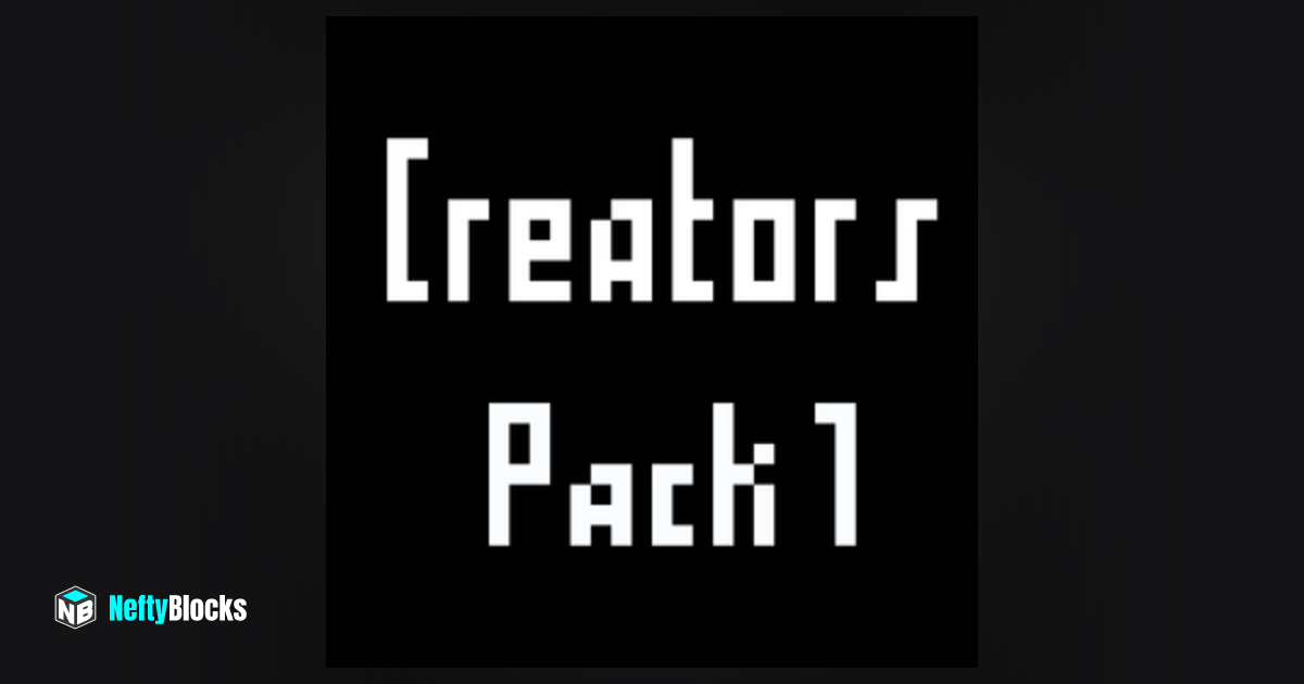 Creators Pack 1 | NeftyBlocks | The #1 Trade to Earn NFT Marketplace on WAX